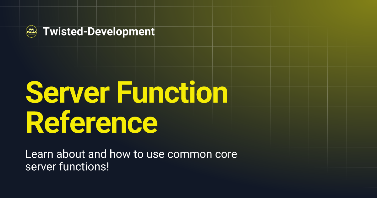 Server Function Reference | Twisted-Development Server Function Reference | Twisted-Development